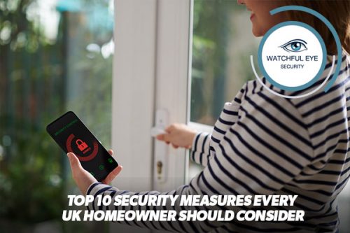 Top 10 Security Measures Every UK Homeowner Should Consider - Watchful ...