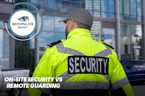 Benefits of Having On-Site Security Guards vs. Remote Monitoring ...