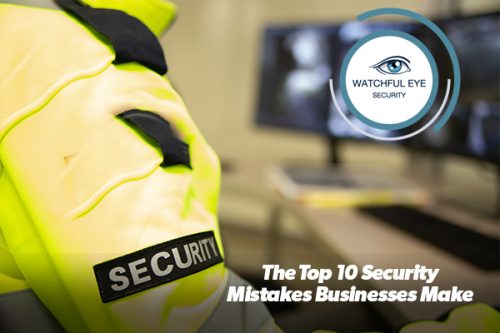 The Top 10 Security Mistakes Businesses Make (And How to Fix Them ...