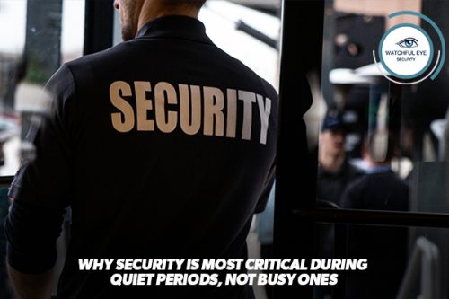 Why Security Is Most Critical During Quiet Periods, Not Busy Ones ...